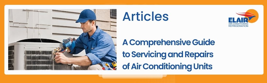 A Comprehensive Guide to Servicing and Repairs of Air Conditioning ...